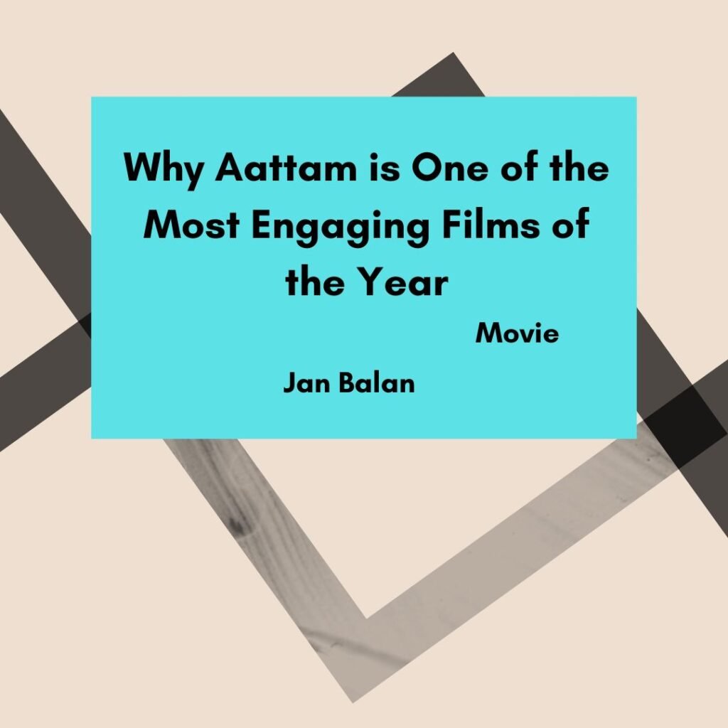 Why Aattam is One of the Most Engaging Films of the Year - Diaries and ...